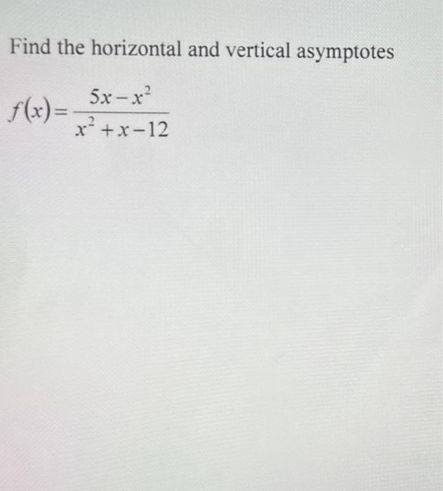 Solved Find the horizontal and vertical asymptotes \\[ | Chegg.com