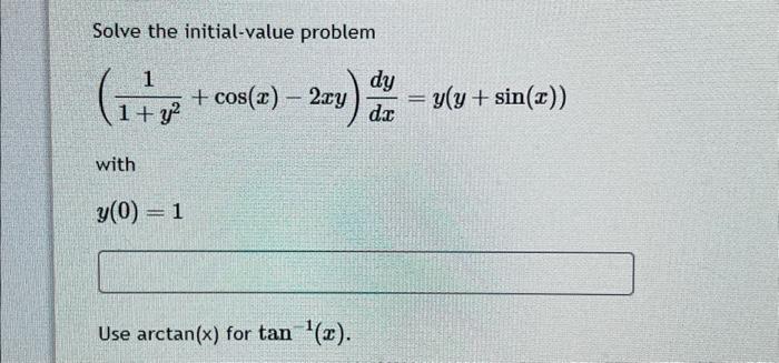 Solved Solve the initial-value problem 1 1+ y² with y(0) = 1 | Chegg.com