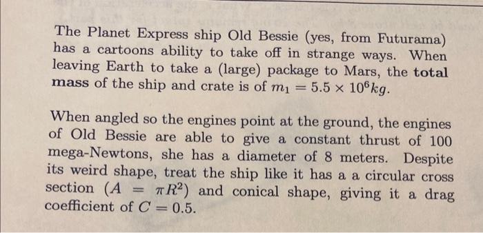 [Solved]: shortly after take off, the ship flies straight up