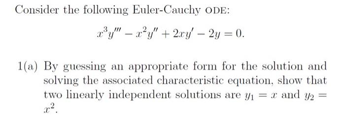 Solved Consider the following Euler-Cauchy ODE: 23y" – x?y" | Chegg.com