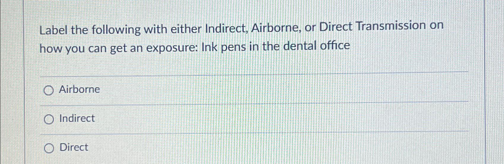Solved Label the following with either Indirect, Airborne, | Chegg.com