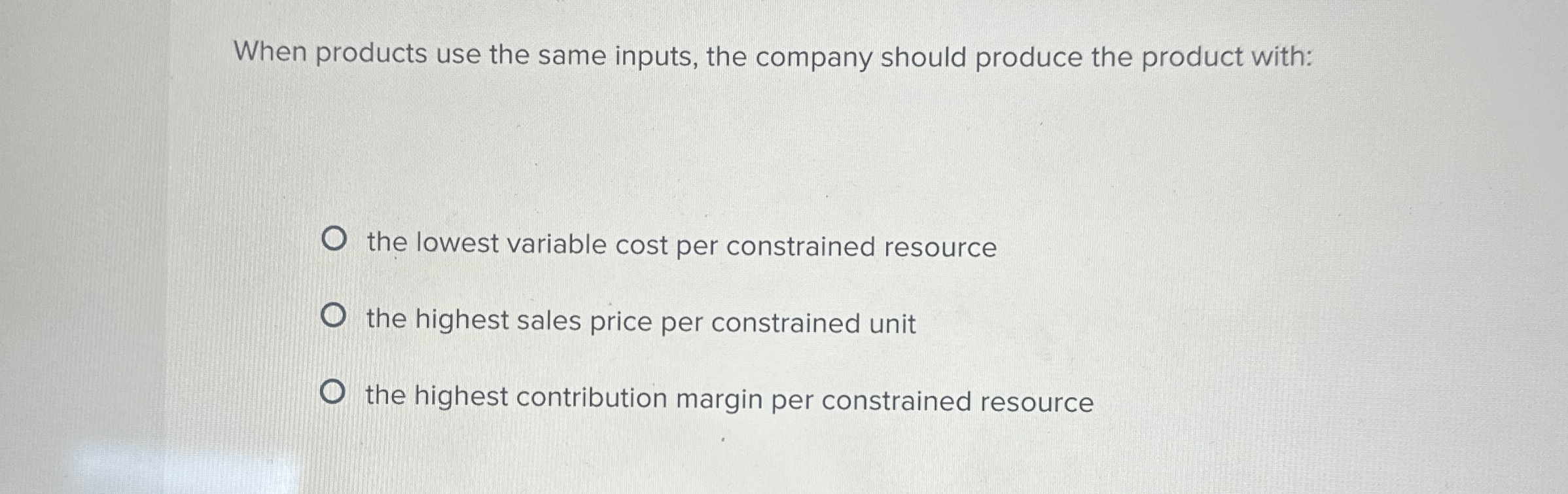 Solved When products use the same inputs, the company should | Chegg.com