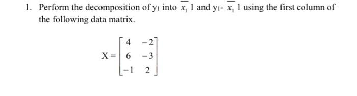 Solved 1. Perform the decomposition of y1 into x11 and | Chegg.com