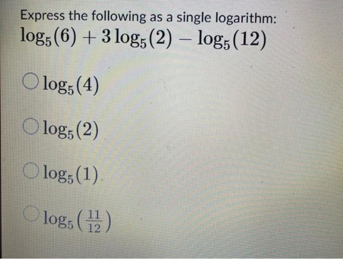 Solved Express the following as a single logarithm: | Chegg.com