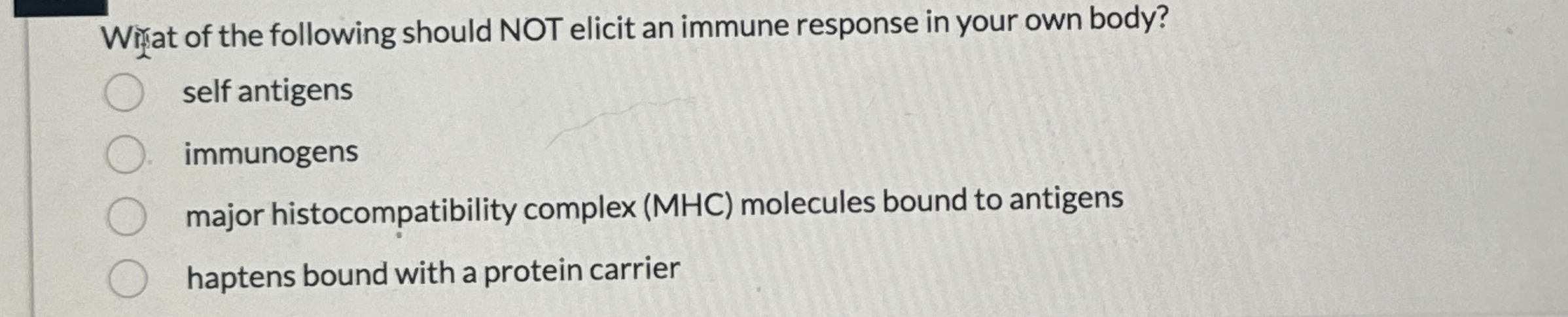 Solved Wirat of the following should NOT elicit an immune | Chegg.com
