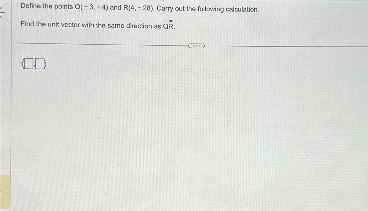 Solved Define the points Q(-3,-4) ﻿and R(4,-28). ﻿Carry out | Chegg.com