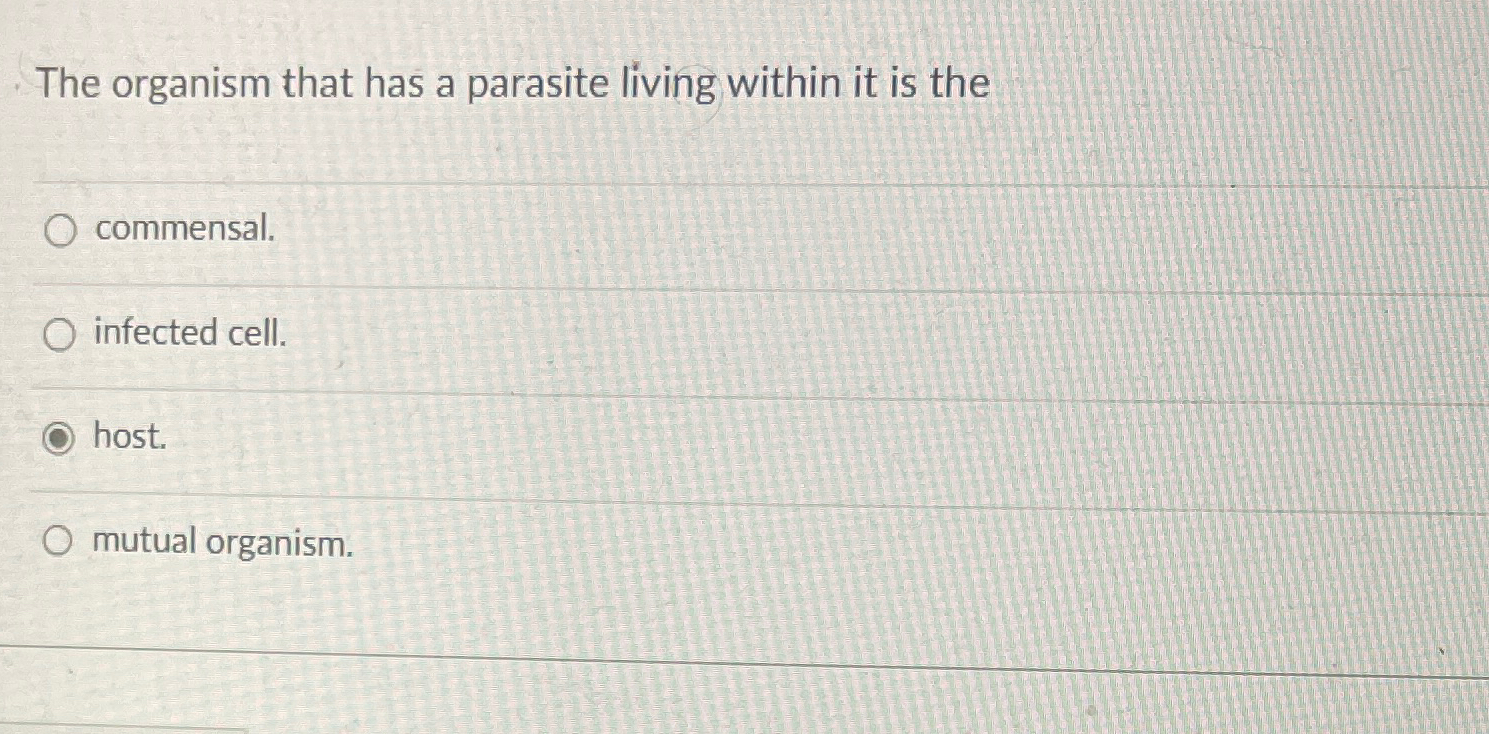 Solved The organism that has a parasite living within it is | Chegg.com