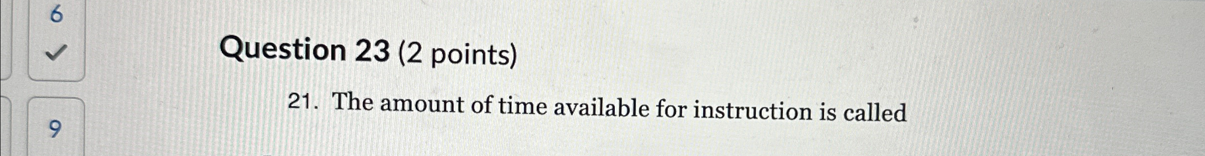 Solved Question 23 (2 ﻿points)21. ﻿The amount of time | Chegg.com