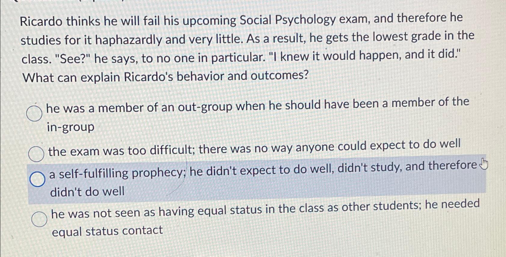 Solved Ricardo thinks he will fail his upcoming Social | Chegg.com