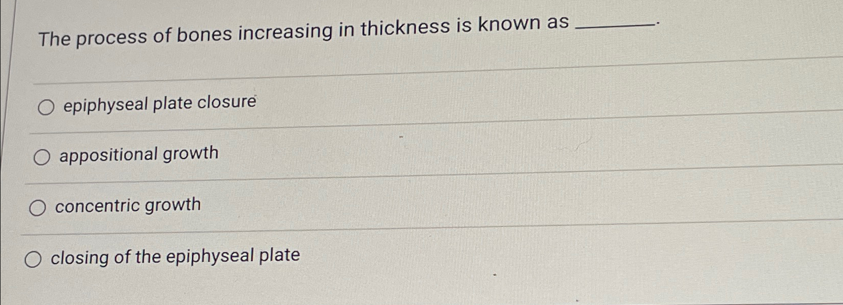 Solved The process of bones increasing in thickness is known | Chegg.com
