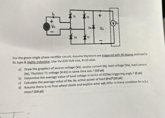 Solved For the given single phase rectifier circuit; Assume | Chegg.com