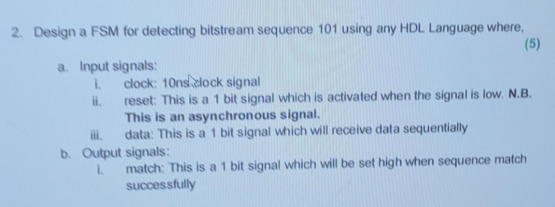 Solved 2. Design a FSM for detecting bitstream sequence 101 | Chegg.com
