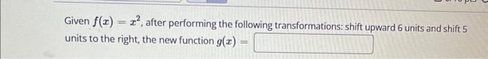 Solved Given f(x)=x2, after performing the following | Chegg.com