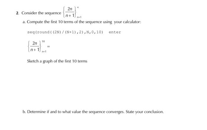 Solved 2n 2. Consider the sequence { n + 1) a. Compute the | Chegg.com