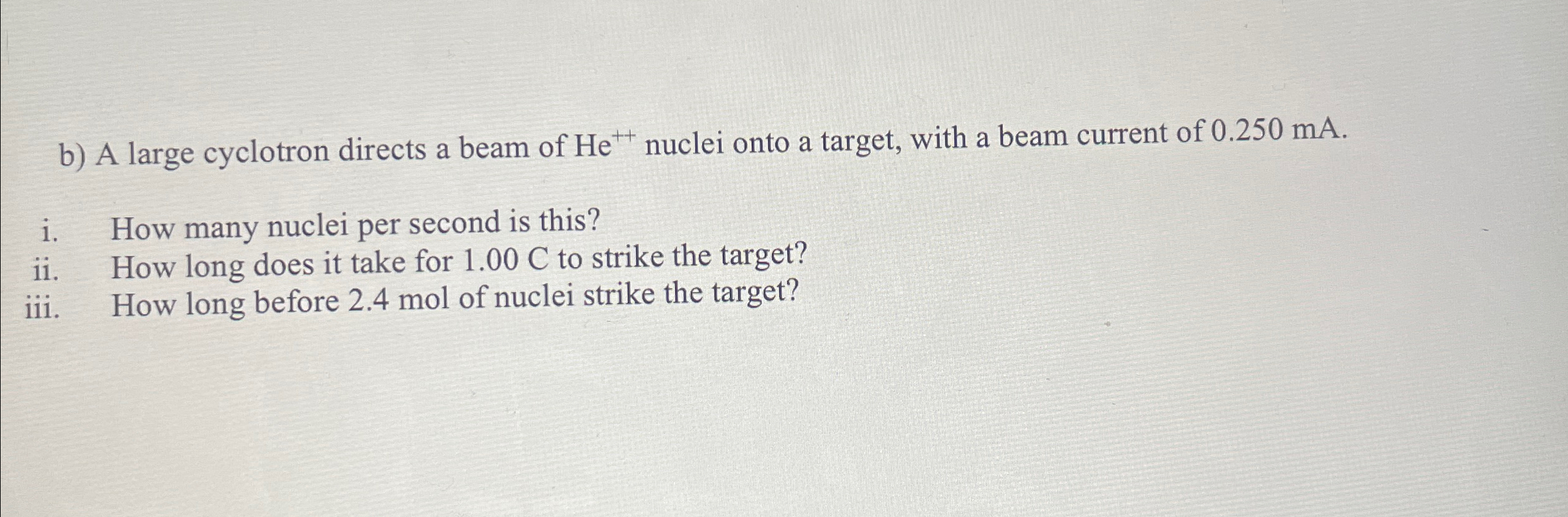b) ﻿A large cyclotron directs a beam of He++nuclei | Chegg.com
