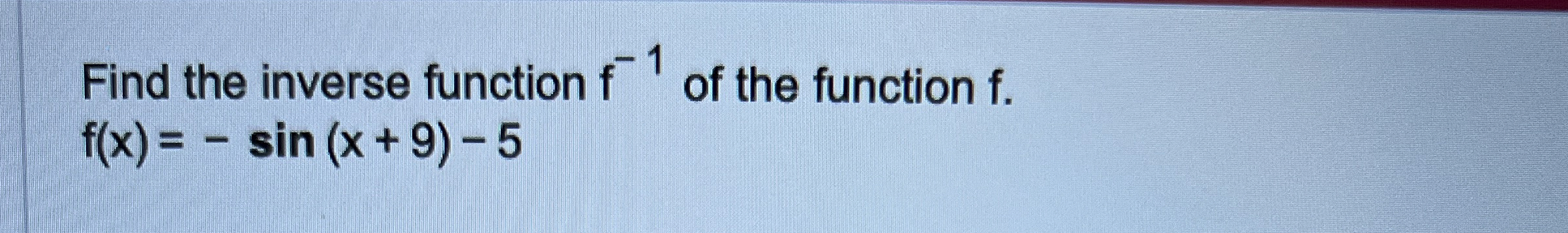 Solved Find the inverse function f-1 ﻿of the function | Chegg.com