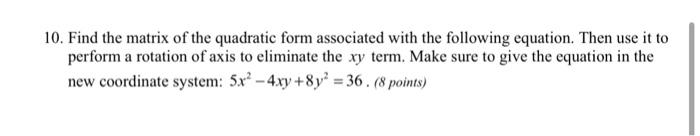 Solved 10. Find the matrix of the quadratic form associated | Chegg.com