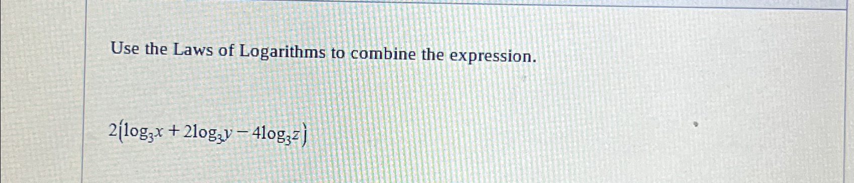 Solved Use the Laws of Logarithms to combine the | Chegg.com