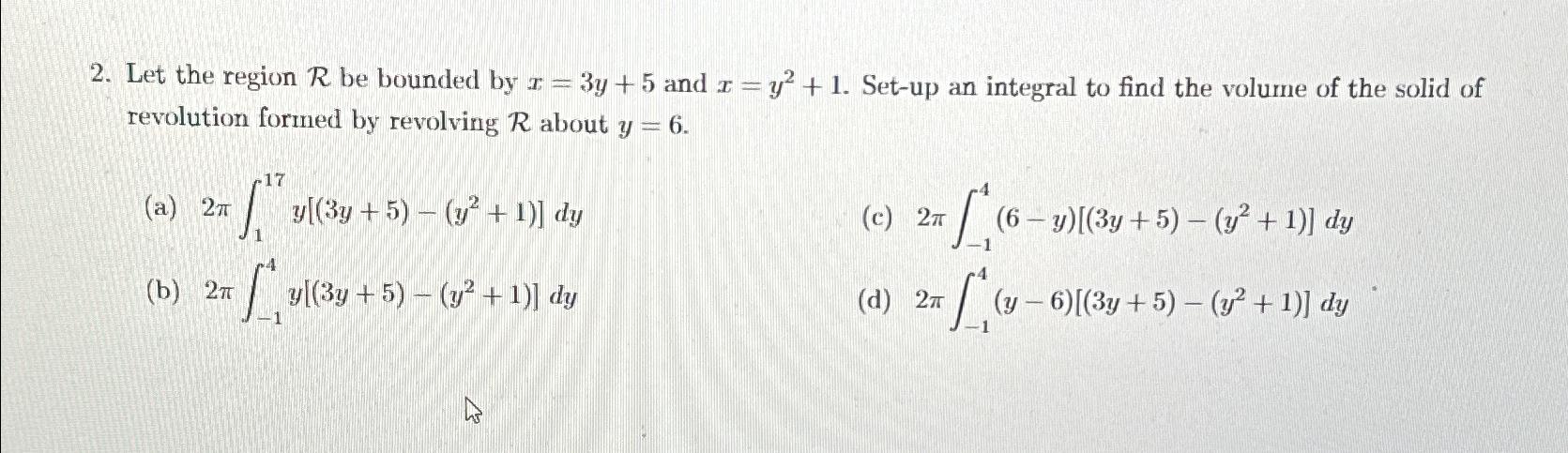 Solved Let the region R ﻿be bounded by x=3y+5 ﻿and x=y2+1. | Chegg.com