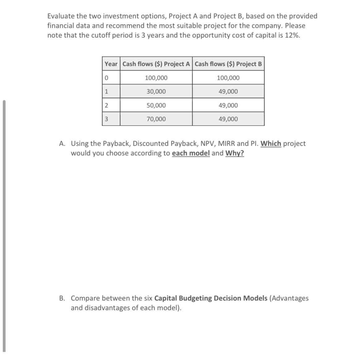 Solved Evaluate the two investment options, Project A and | Chegg.com
