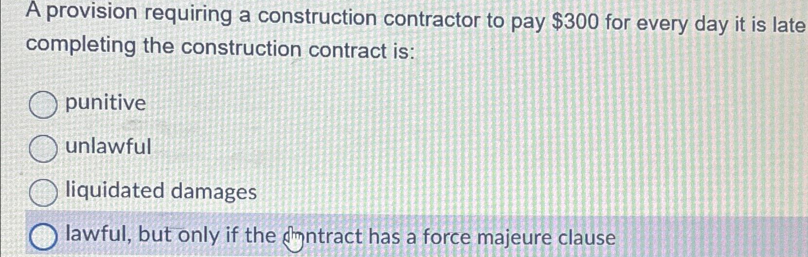 Solved A provision requiring a construction contractor to | Chegg.com