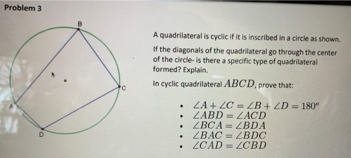 Solved Problem 3 A quadrilateral is cyclic if it is | Chegg.com