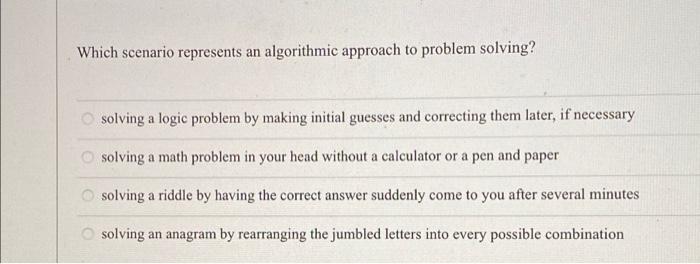 Solved Which scenario represents an algorithmic approach to | Chegg.com