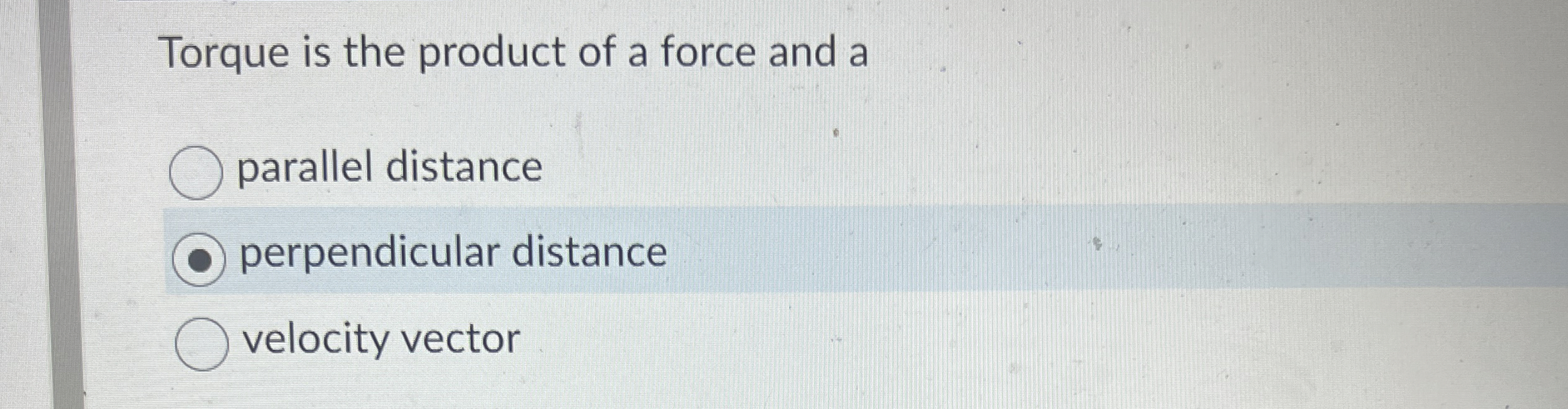 Solved Torque is the product of a force and aparallel | Chegg.com