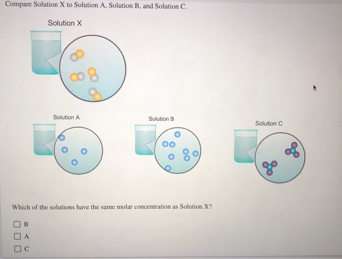 Solved Compare Solution X to Solution A, Solution B, and | Chegg.com