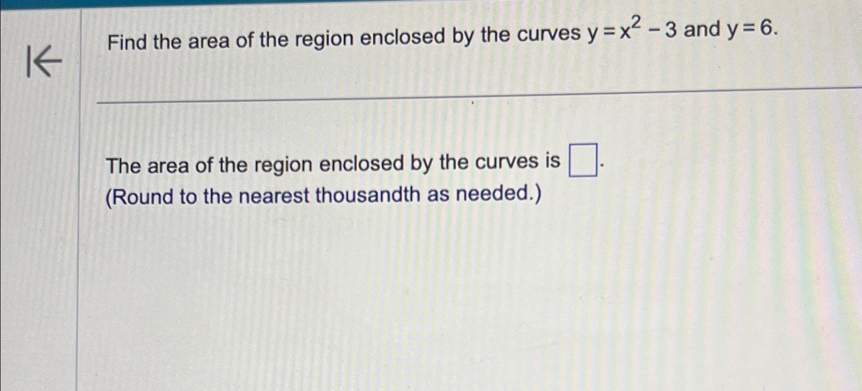 Solved Find the area of the region enclosed by the curves | Chegg.com