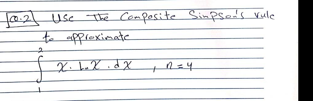 Solved [0.2 Use The Composite Simpson's rule to approximate | Chegg.com