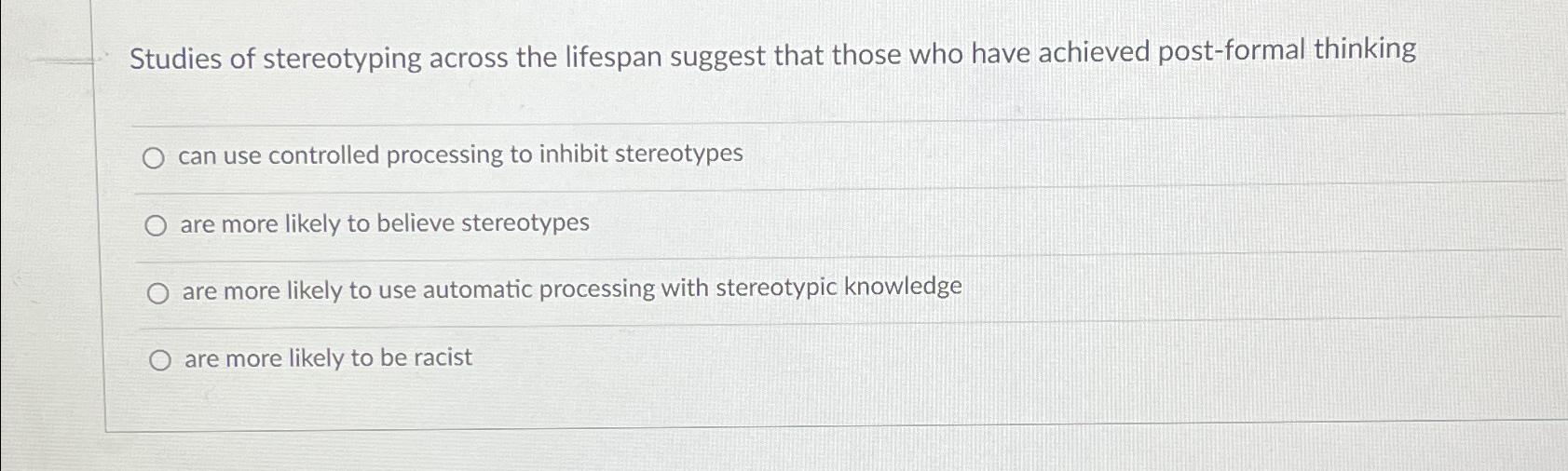 Solved Studies of stereotyping across the lifespan suggest | Chegg.com