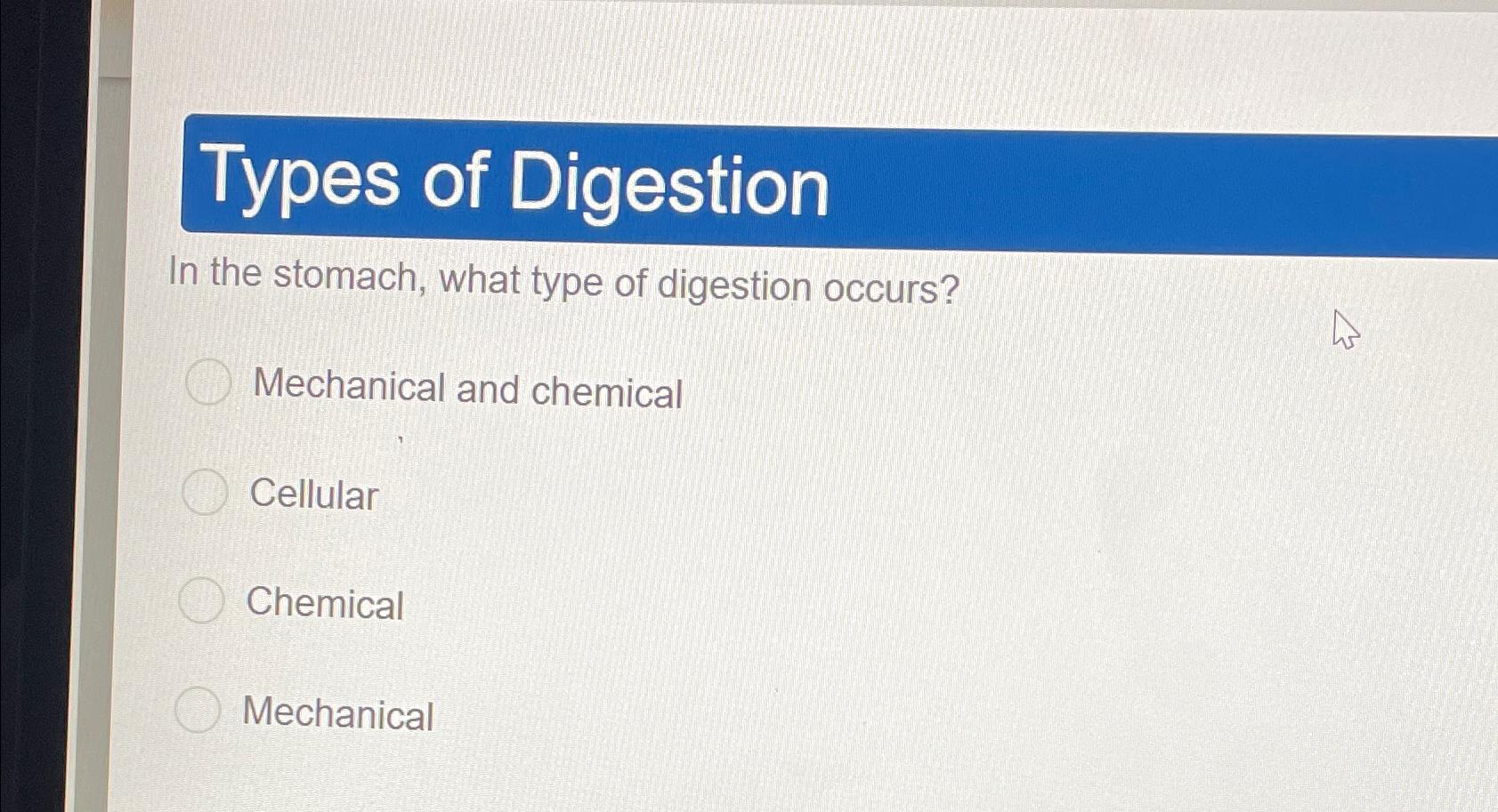 Solved Types of DigestionIn the stomach, what type of | Chegg.com