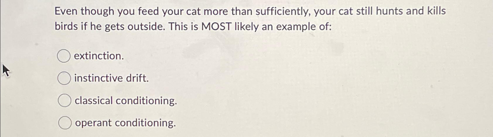 Solved Even though you feed your cat more than sufficiently, | Chegg.com