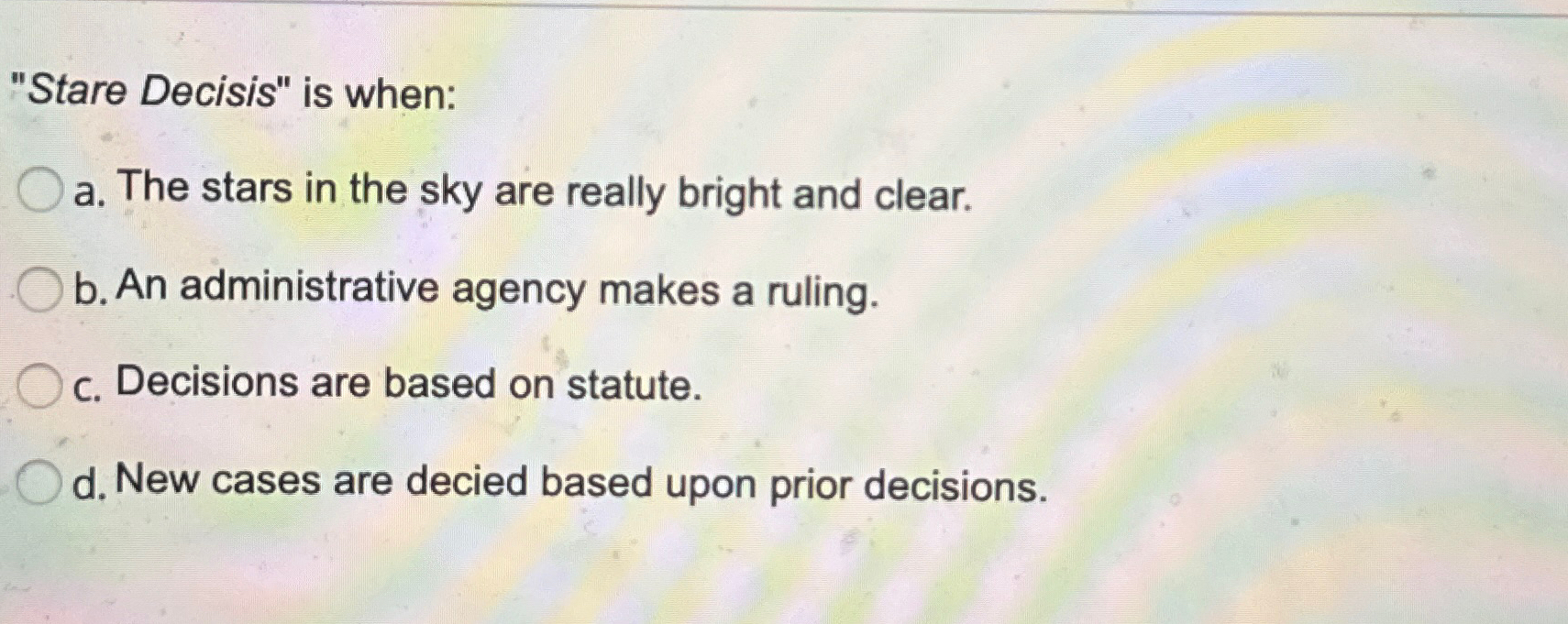 Solved "Stare Decisis" is when:a. ﻿The stars in the sky are | Chegg.com