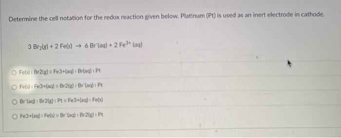 Solved Determine the cell notation for the redox reaction | Chegg.com