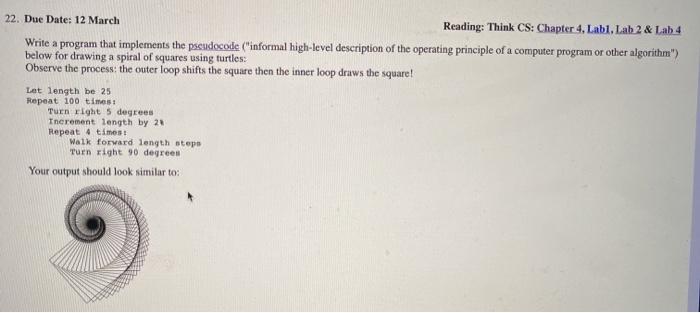Solved 22. Due Date: 12 March Reading: Think CS: Chapter 4. | Chegg.com