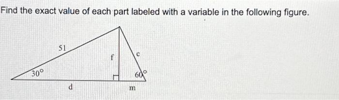 Solved Find the exact value of each part labeled with a | Chegg.com