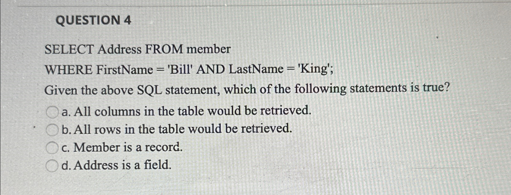 Solved QUESTION 4SELECT Address FROM memberWHERE FirstName = | Chegg.com
