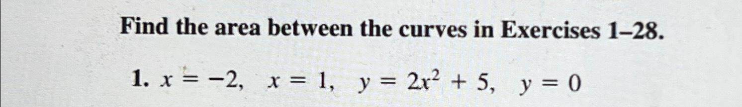 Solved Find the area between the curves in Exercises | Chegg.com