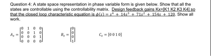 Solved Question 4: A state space representation in phase | Chegg.com