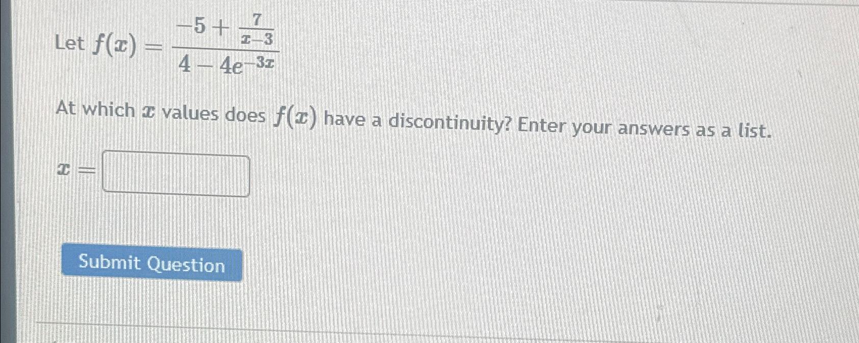 Solved Let f(x)=-5+7x-34-4e-3xAt which x ﻿values does f(x) | Chegg.com