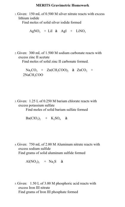 Solved MERITS Gravimetric Homework Given: 150 mL of 0.500 M | Chegg.com