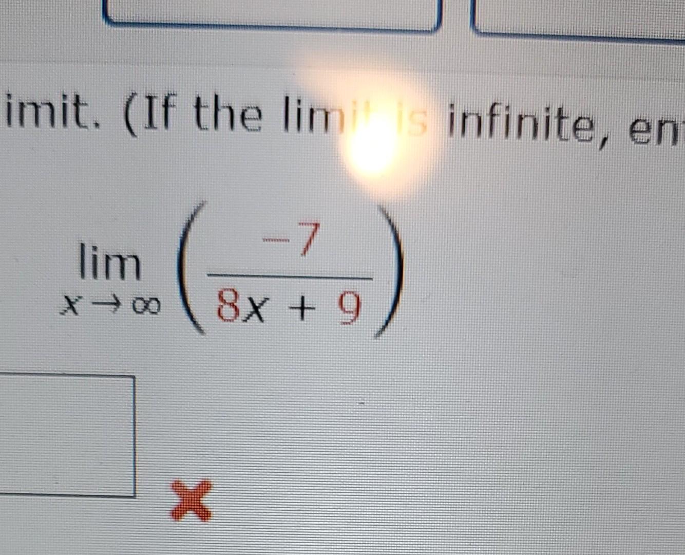 Solved imit. (If the lim infinite, en limx→∞(8x+9−7) | Chegg.com