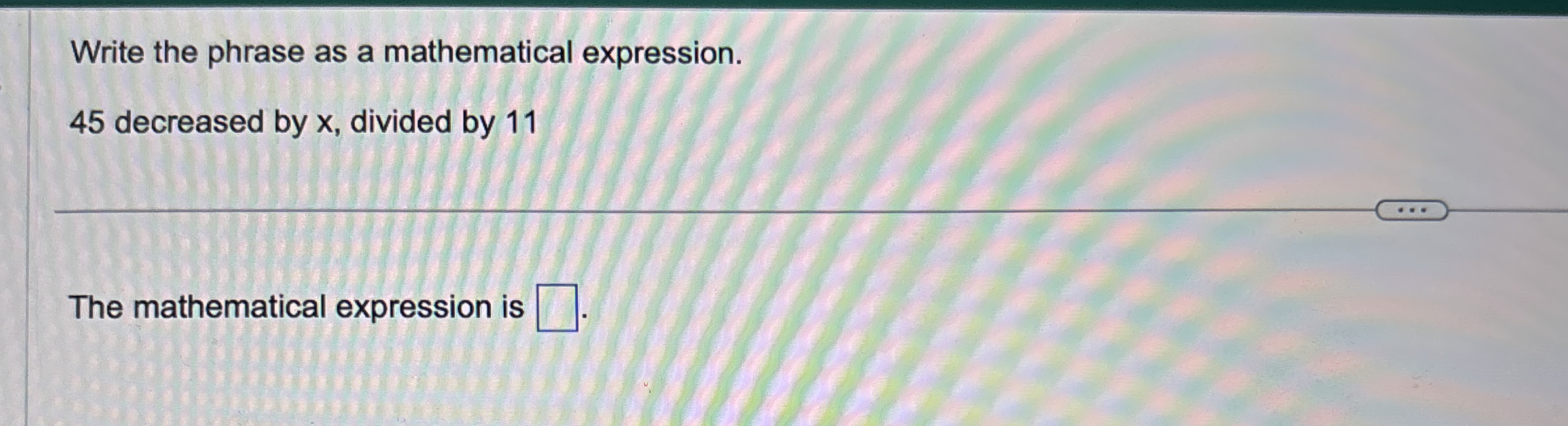 Solved Write the phrase as a mathematical expression.45 | Chegg.com