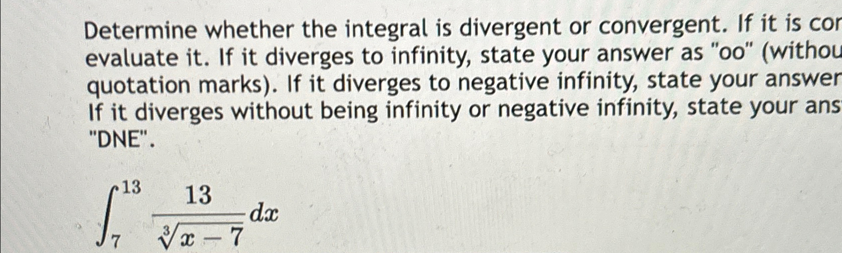 Solved Determine whether the integral is divergent or | Chegg.com