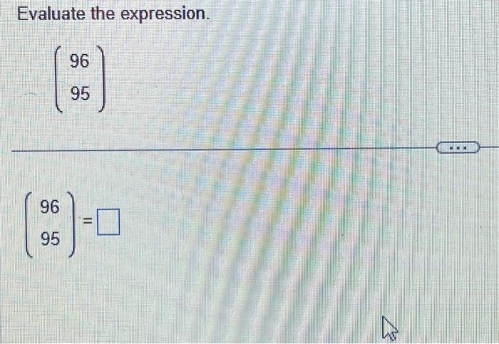 Solved Evaluate the expression. (9695) (9695)= ) evaluate | Chegg.com