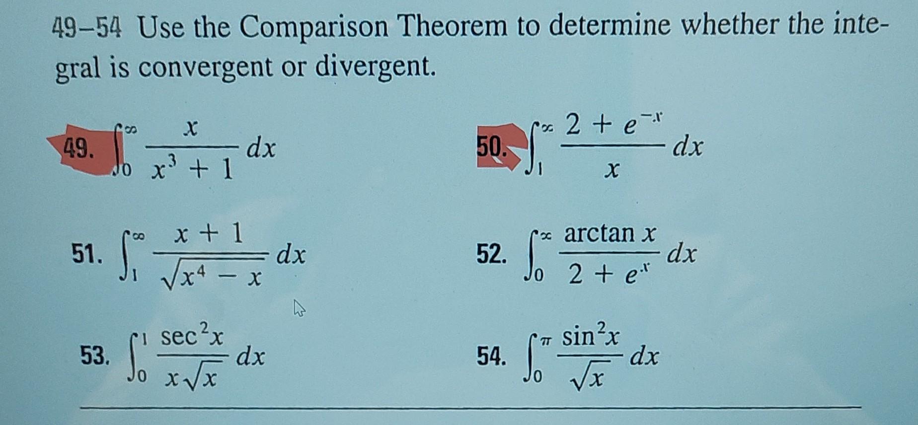 Solved 49-54 Use the Comparison Theorem to determine whether | Chegg.com