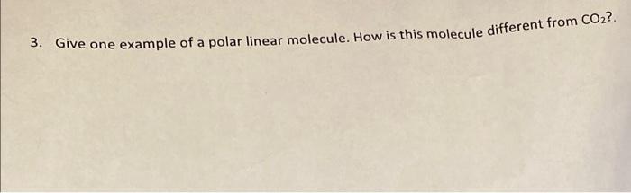Solved 3. Give one example of a polar linear molecule. How | Chegg.com