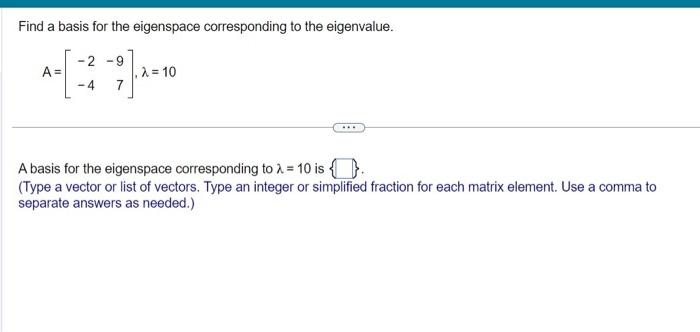 Solved Find a basis for the eigenspace corresponding to the | Chegg.com